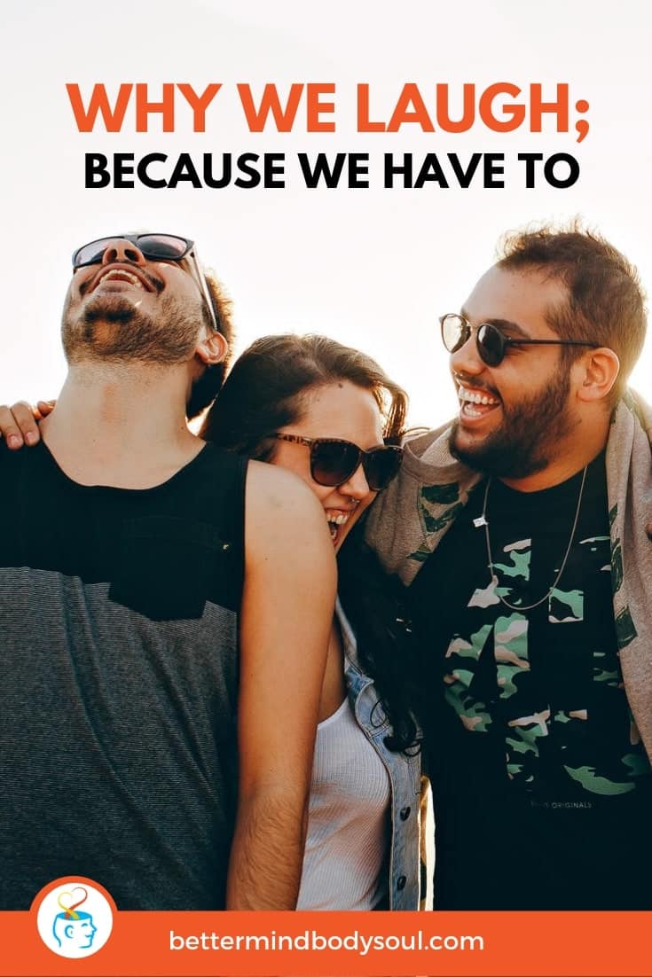 Why We Laugh; Because We Have To