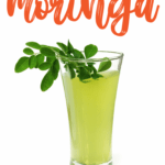 17 Benefits of Drinking Moringa Supported By Science